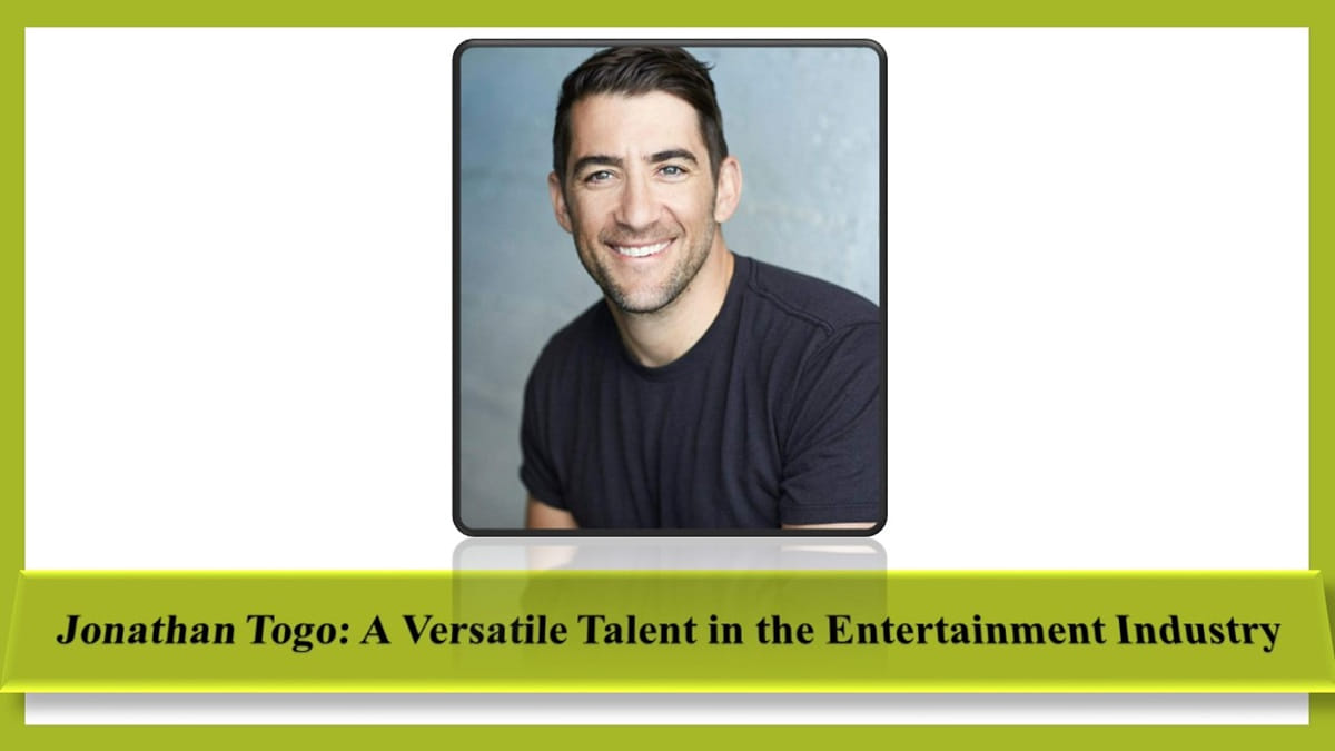 Jonathan Togo: A Versatile Talent in the Entertainment Industry ...