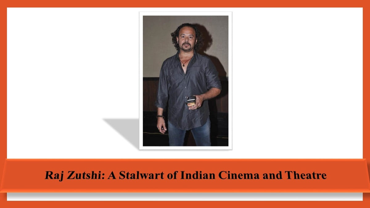 Raj Zutshi: A Stalwart of Indian Cinema and Theatre - tomassonipizza.com