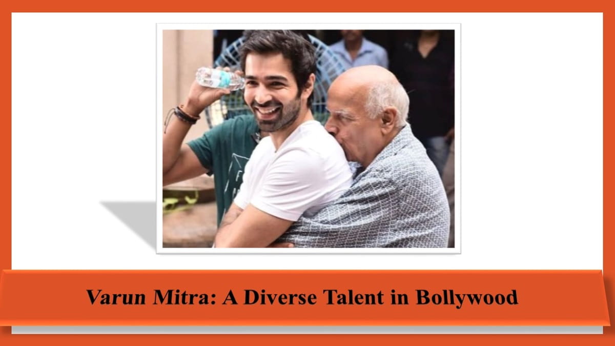 Varun Mitra: A Diverse Talent in Bollywood - tomassonipizza.com